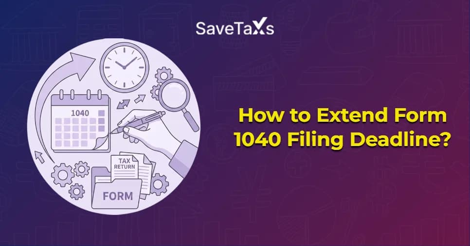 How to Extend Form 1040 Filing Deadline: IRS Tax Extension