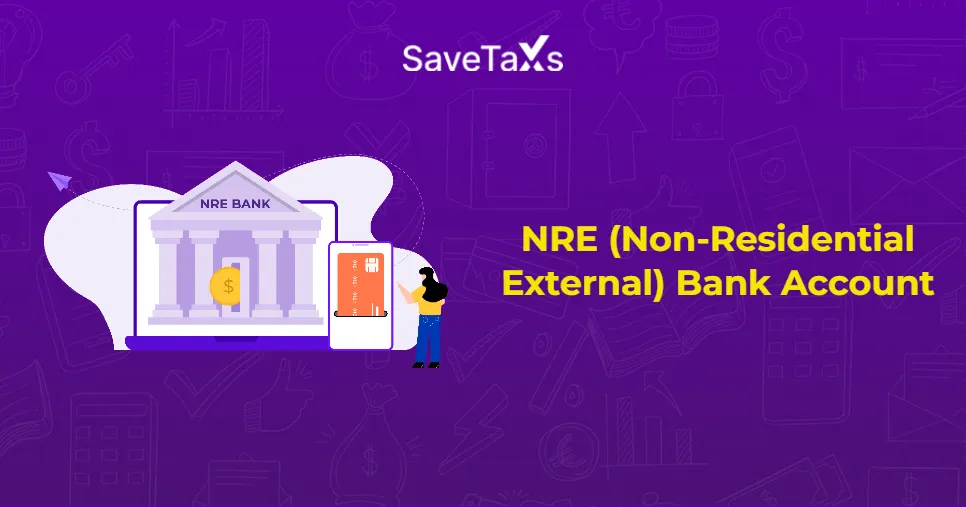 NRE Account Features and Benefits for NRIs