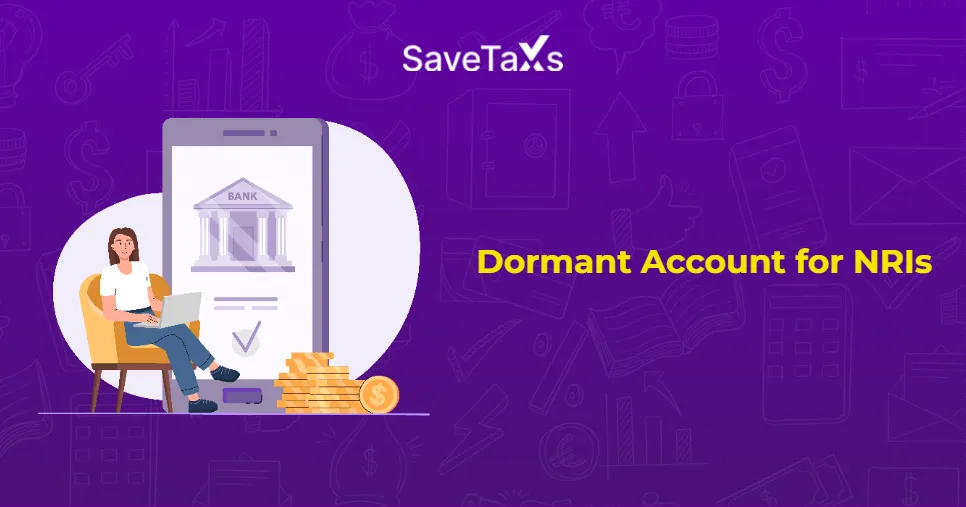 What is Dormant NRI Account? Complete Guide to Reactivate It