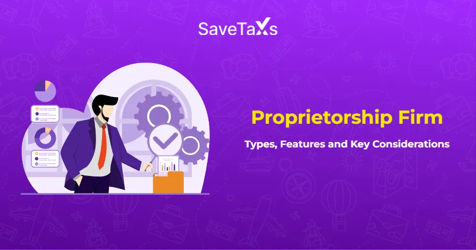 What is a Proprietorship Firm? Meaning, Types & Key Features