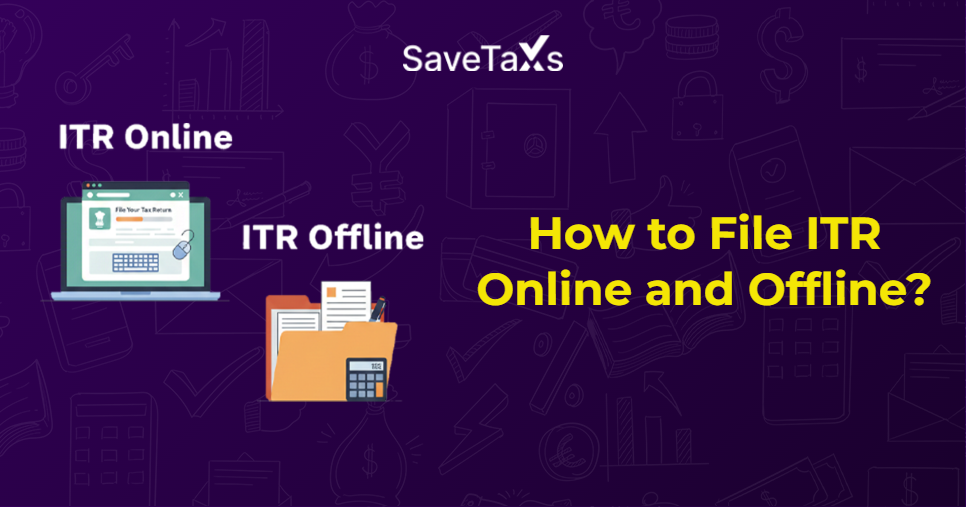 How to File ITR Online and Offline in India