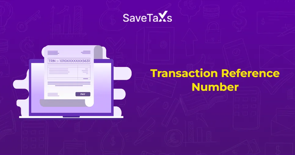What is Transaction Reference Number (TRN)